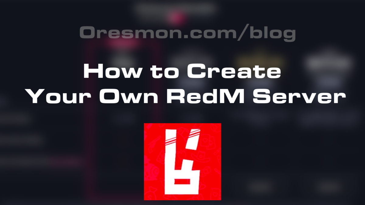How to Create Your Own RedM Server: A Starter's Guide - 0Resmon